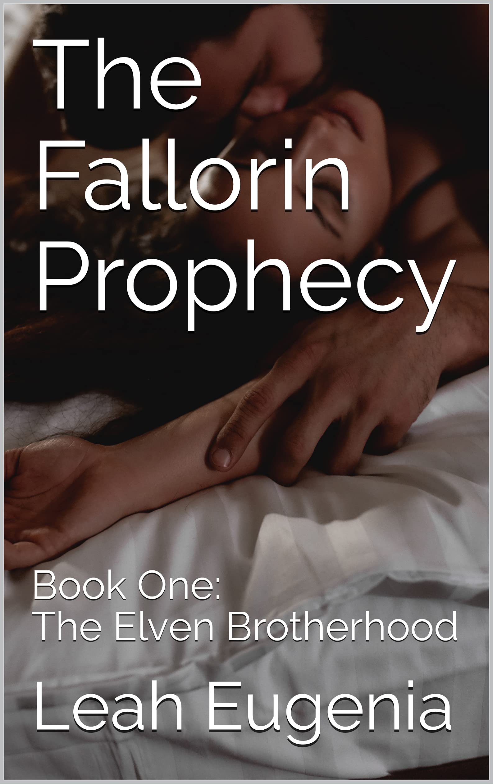 The Fallorin Prophecy: Book One: The Elven Brotherhood by Leah Eugenia | Goodreads