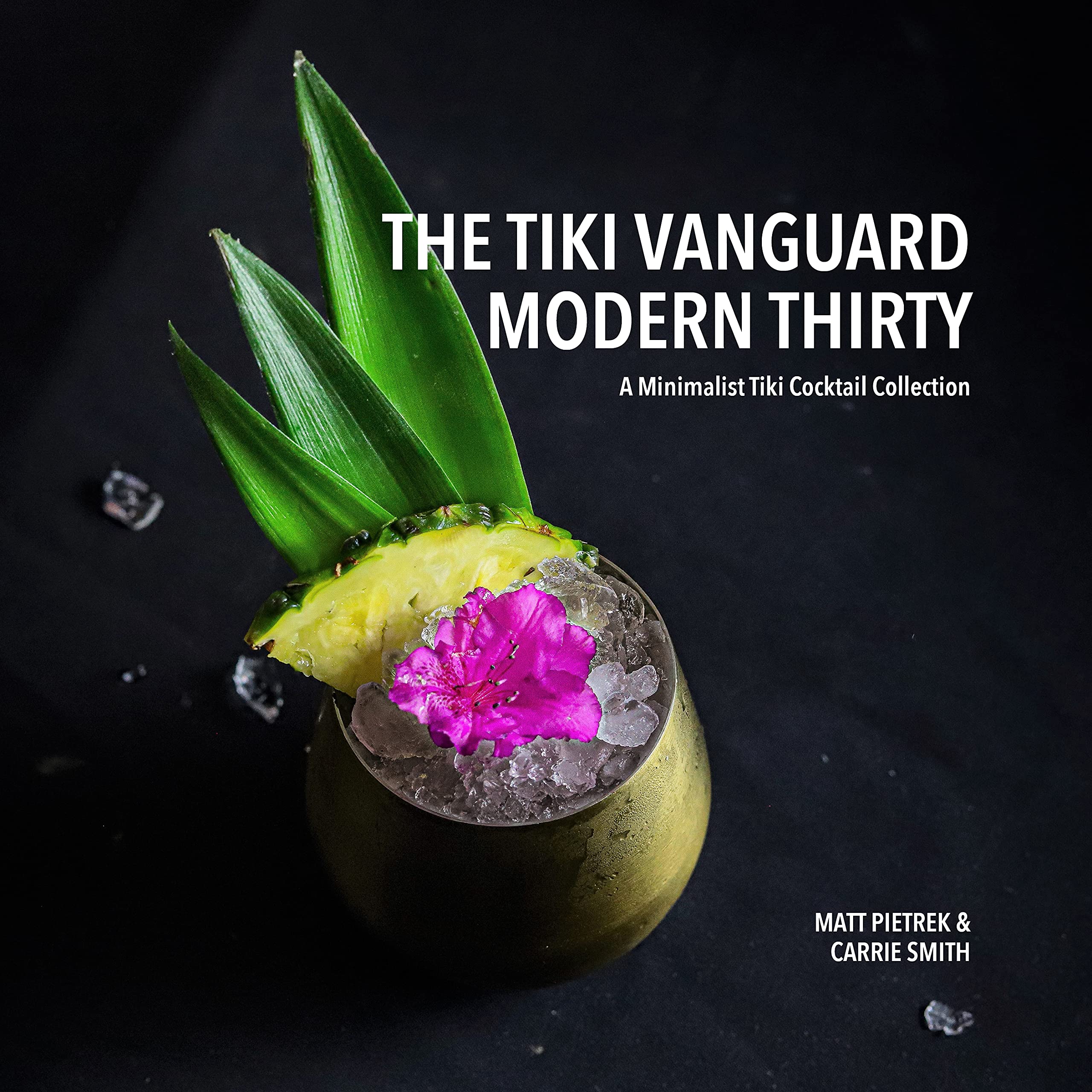 The Tiki Vanguard Modern Thirty: A Minimalist Tiki Cocktail Collection ...