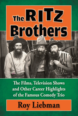 The Ritz Brothers: The Films, Television Shows and Other Career ...