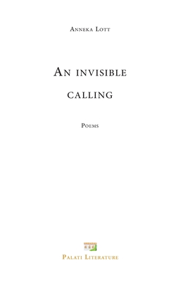 An invisible calling: Poems by Anneka Lott | Goodreads
