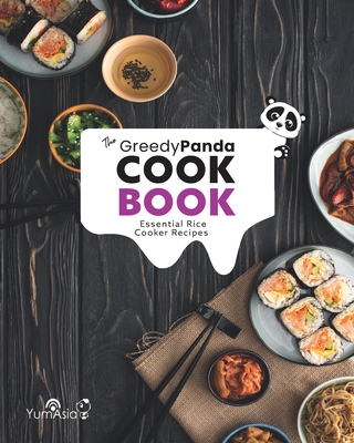 The Greedy Panda Cookbook: Essential Rice Cooker Recipes For Rice ...