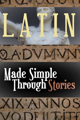 LATIN Made Simple Through Stories by Easy Latin | Goodreads
