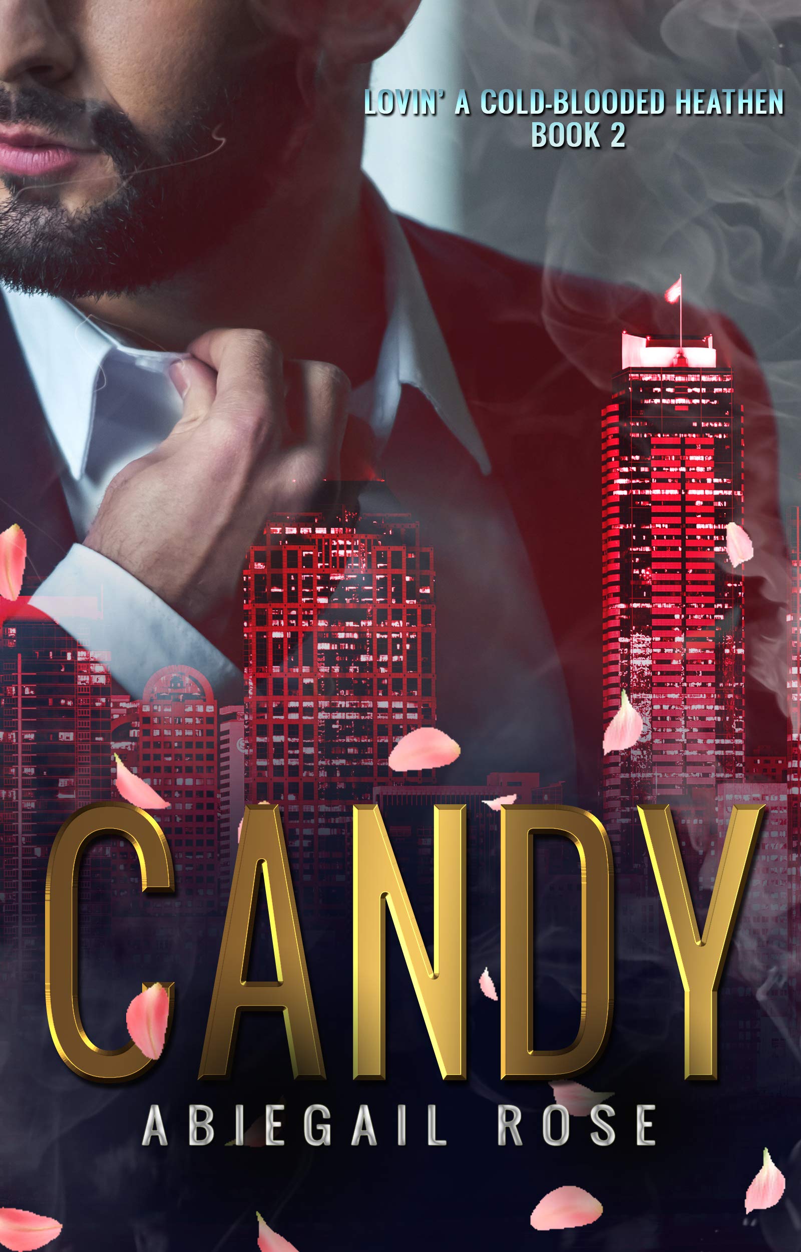 Candy: Lovin' a Cold-Blooded Heathen 2 by Abiegail Rose | Goodreads