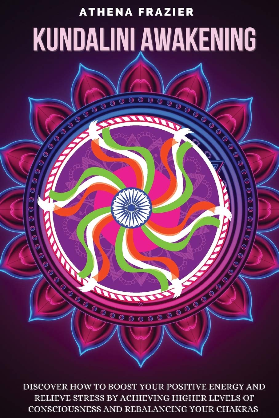 Kundalini Awakening: Discover How to Boost Your Positive Energy And ...
