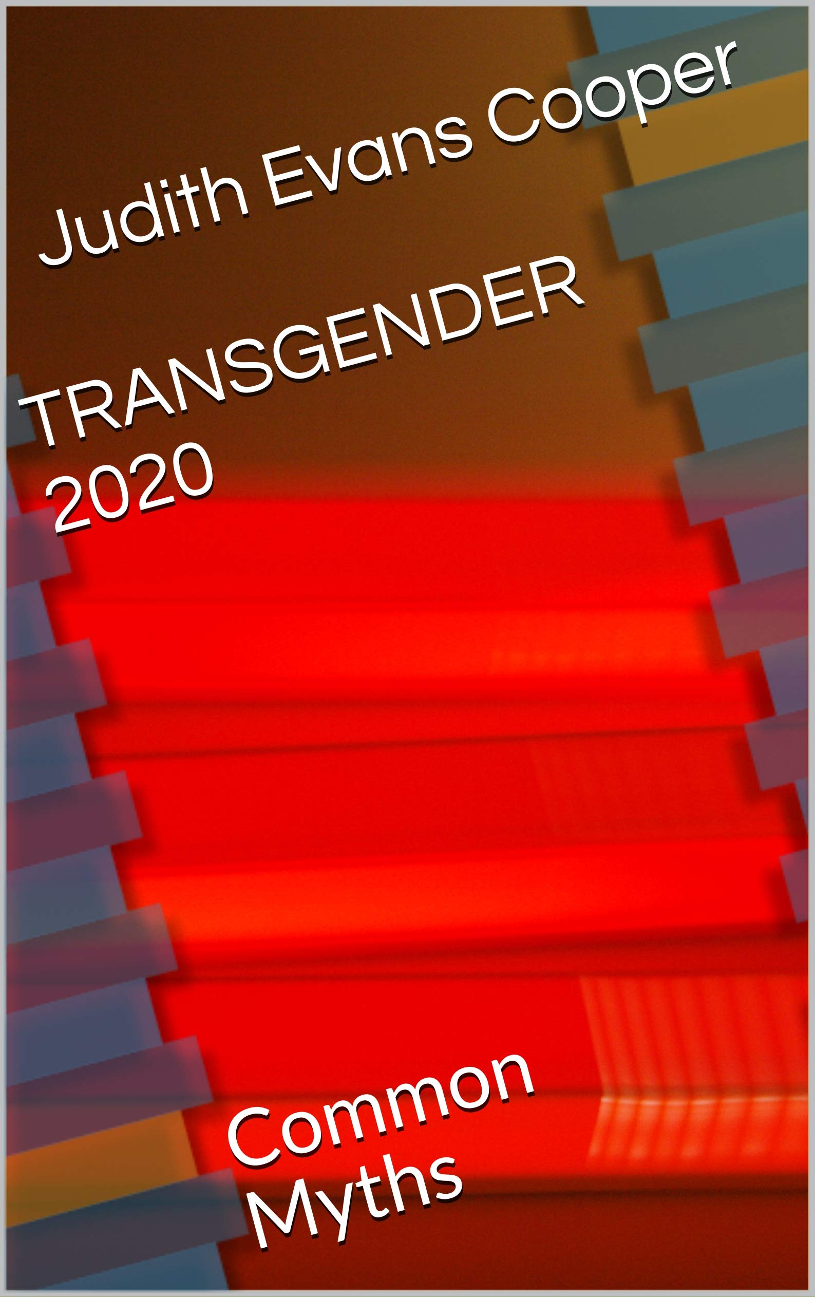 TRANSGENDER 2020: Common Myths by Judith Evans Cooper | Goodreads