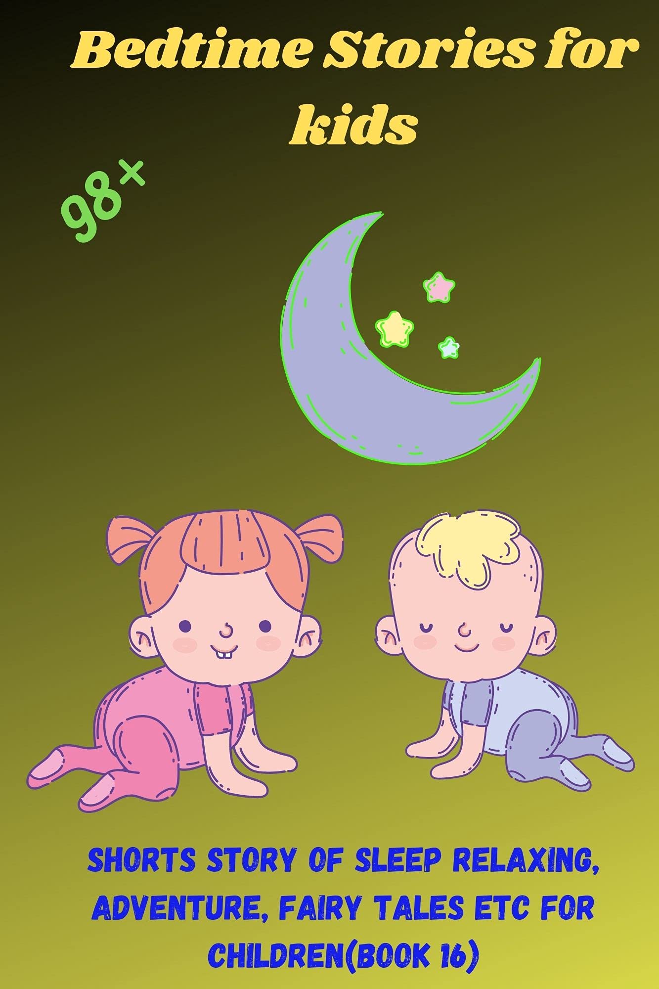 BEDTIME STORIES FOR KIDS: 98+ SHORTS STORY OF SLEEP RELAXING, ADVENTURE ...