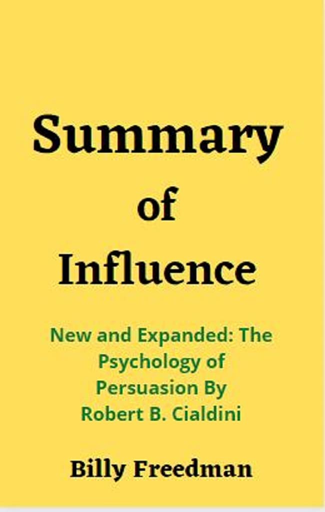 Summary of Influence, New and Expanded: The Psychology of Persuasion by ...