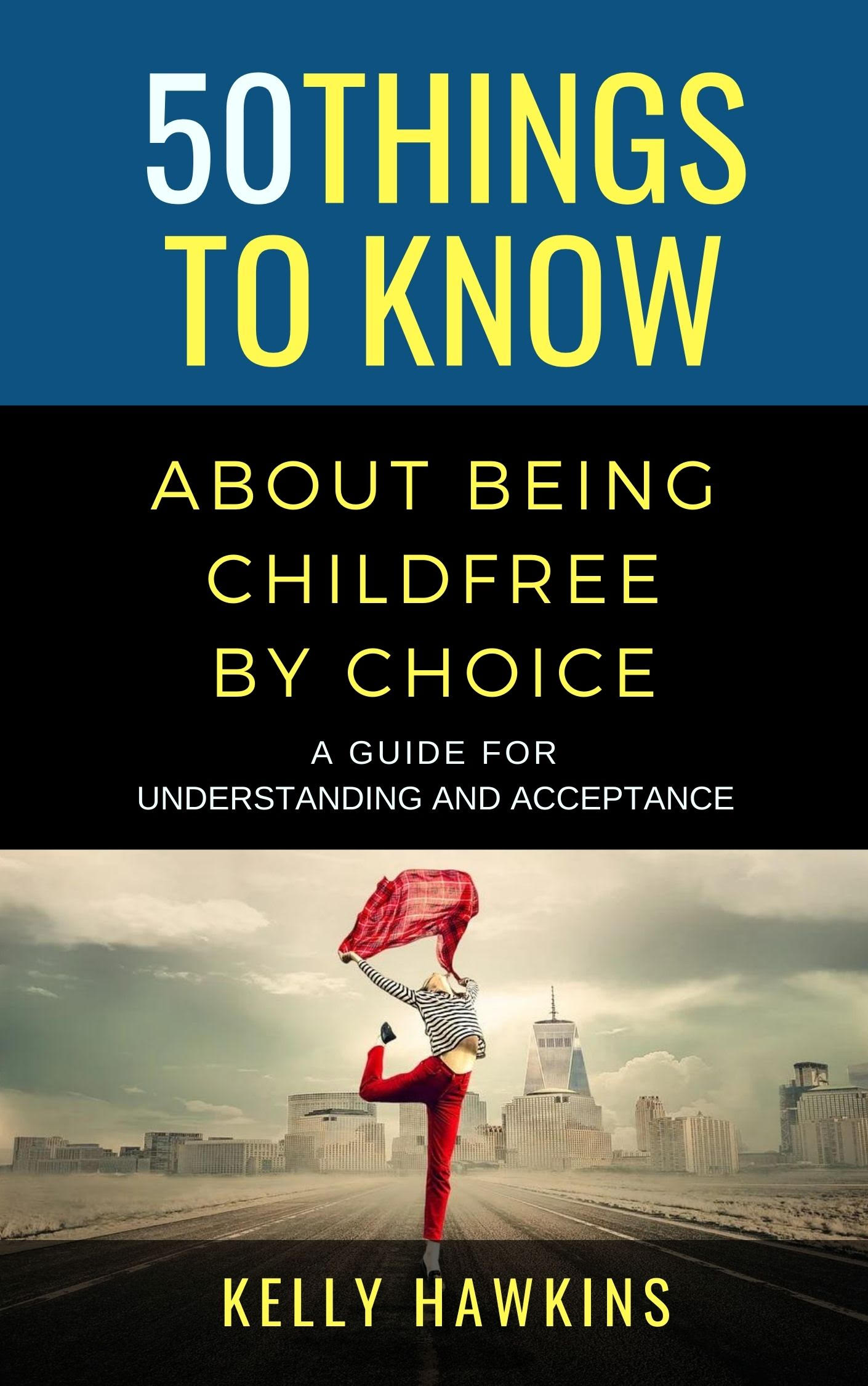 50 Things to Know About Being Childfree by Choice by Kelly Hawkins ...