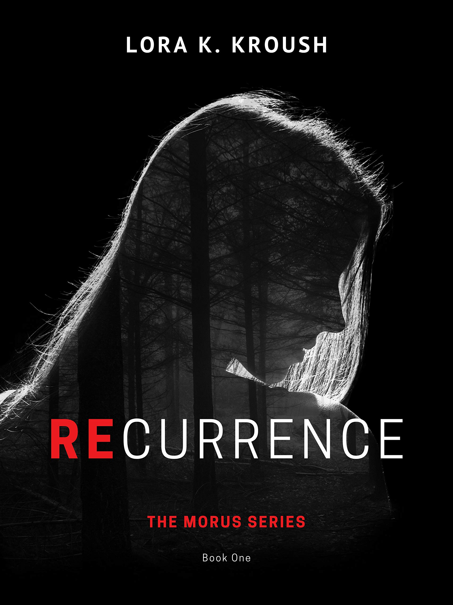 Recurrence: The Morus Series by Lora K. Kroush | Goodreads