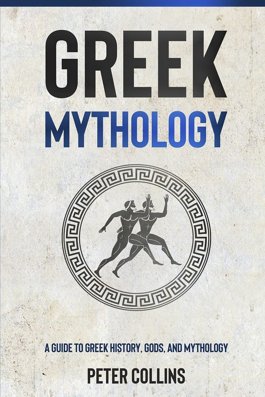 Greek Mythology: A Guide to Greek History, Gods, and Mythology by Peter ...