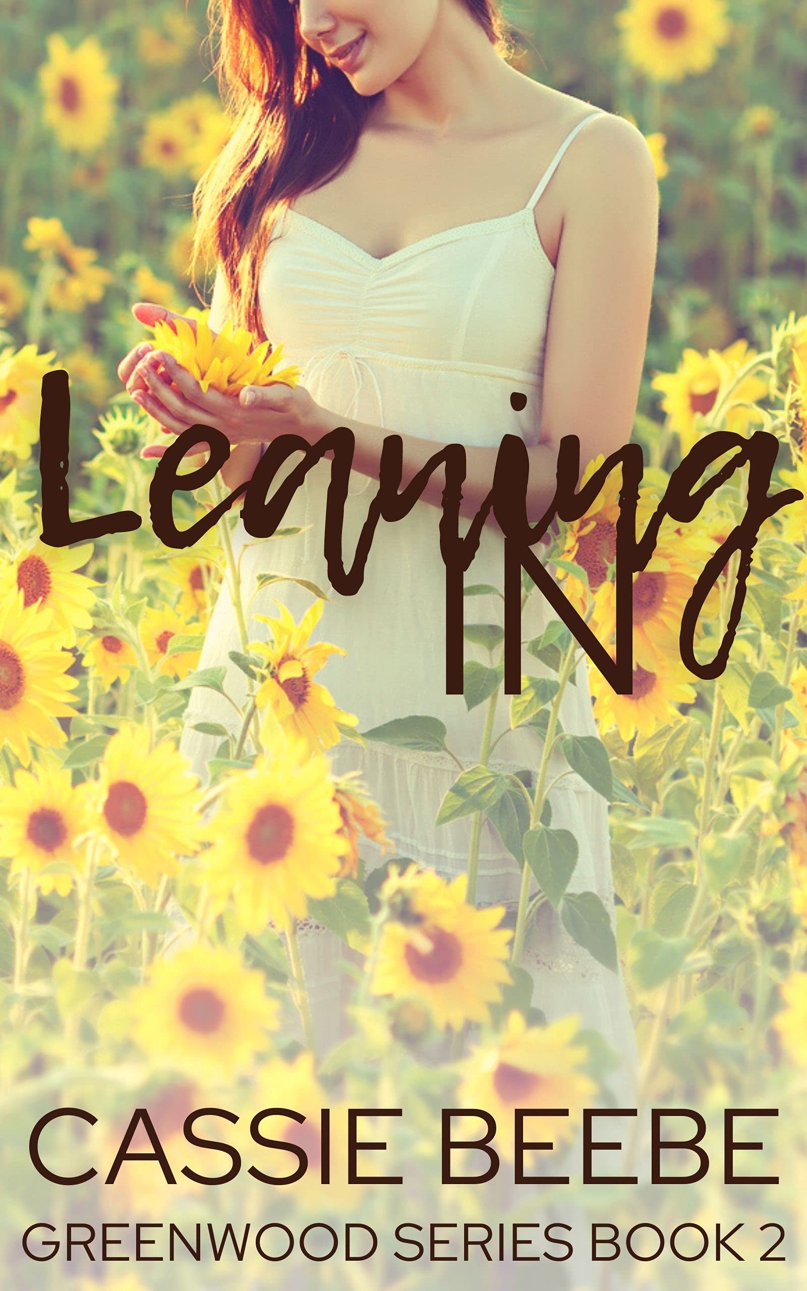 Leaning In (The Greenwood Trilogy #2) by Cassie Beebe | Goodreads