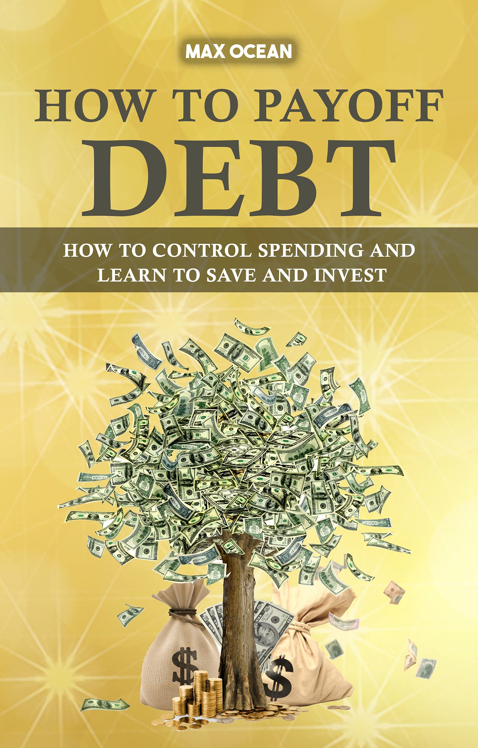 How To Pay Off Debt How To Control Spending And Learn To Save And