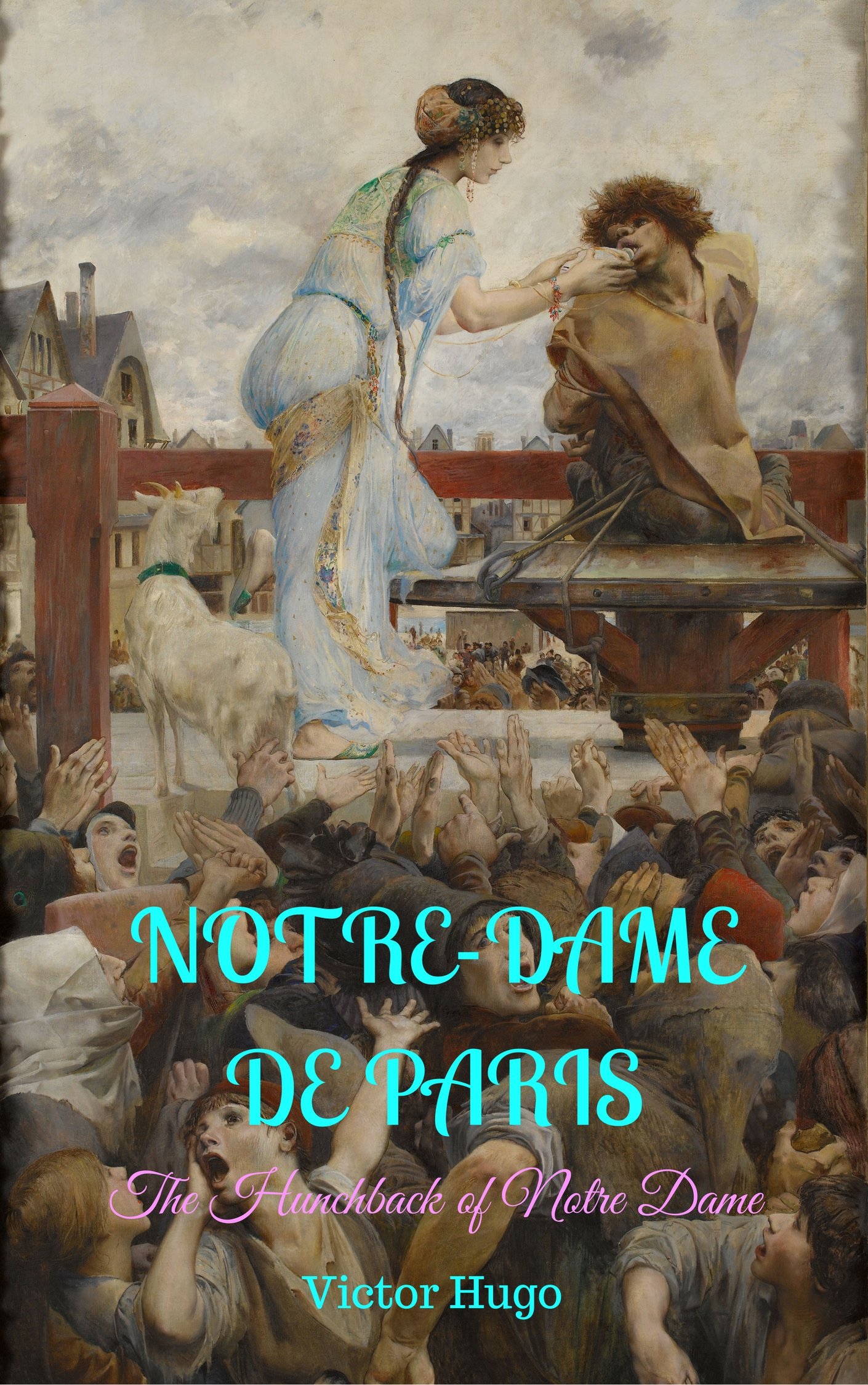 Notre-Dame de Paris: The Hunchback of Notre Dame by Victor Hugo | Goodreads