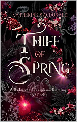 Thief of Spring by Katherine Macdonald | Goodreads