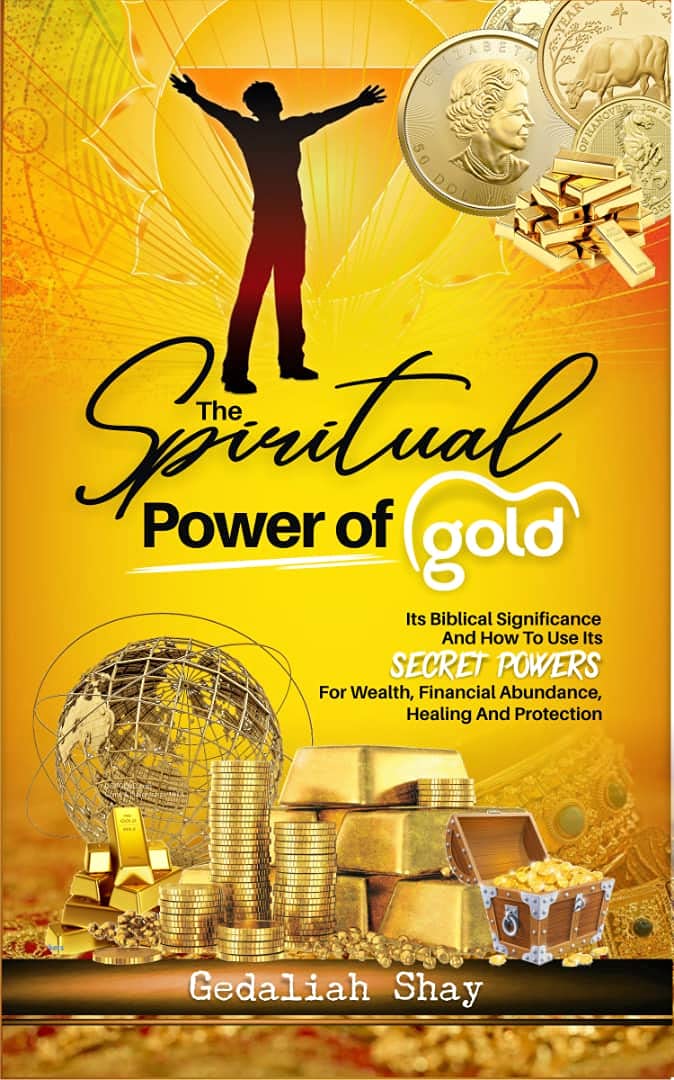 The Spiritual Power of Gold: Its biblical significance and How to Use ...