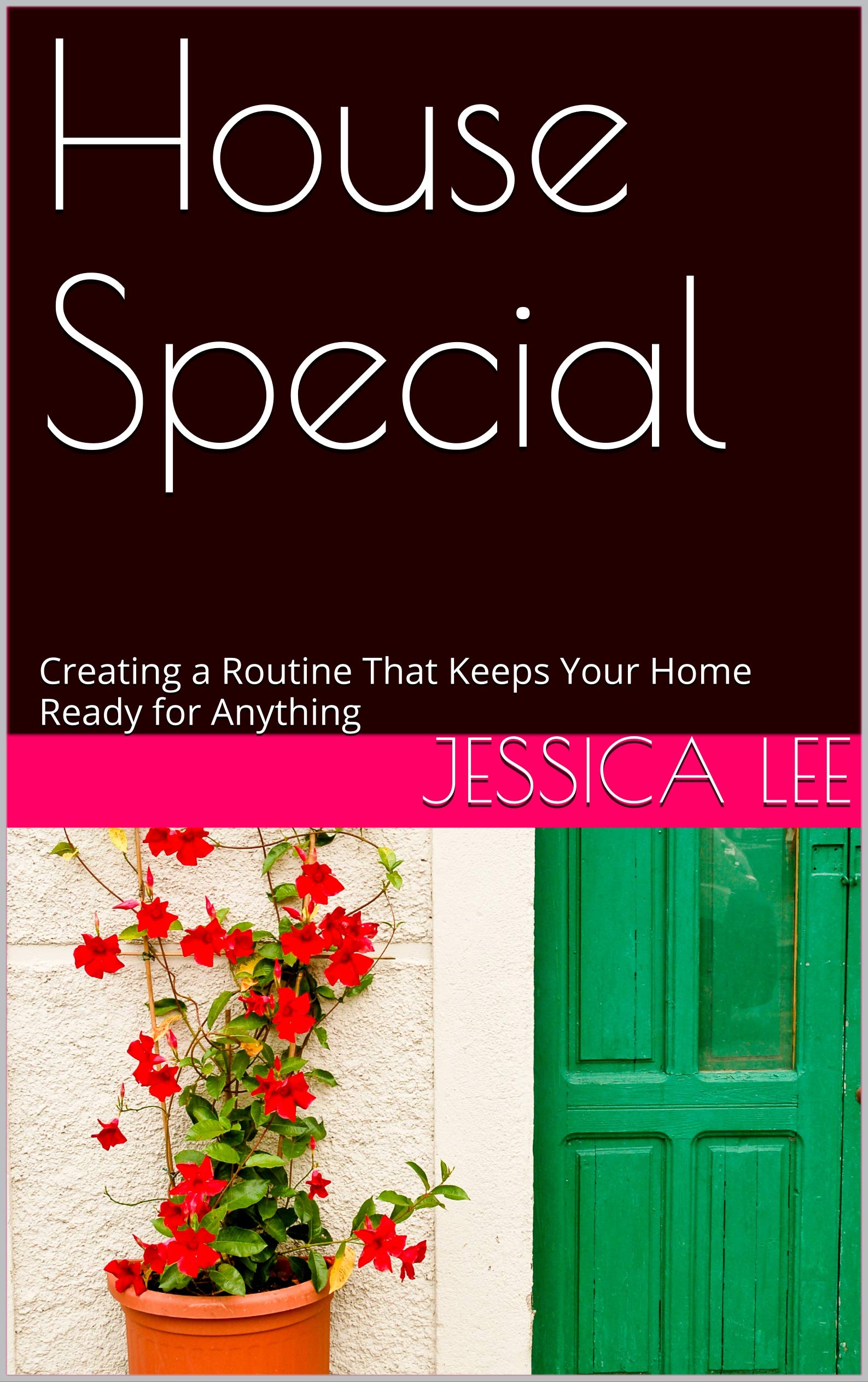 House Special: Creating a Routine That Keeps Your Home Ready for ...