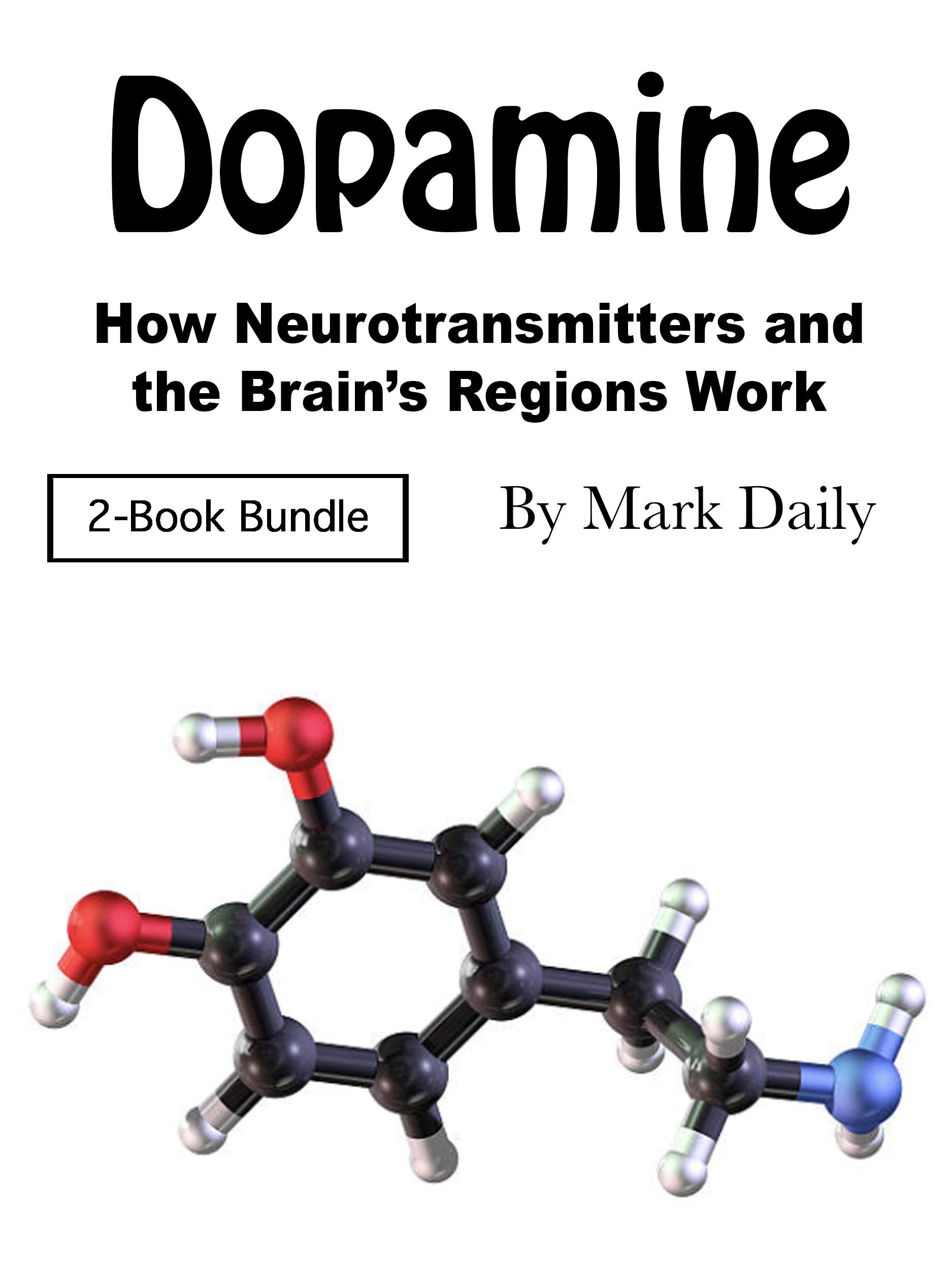 Dopamine: How Neurotransmitters and the Brain’s Regions Work by Mark ...