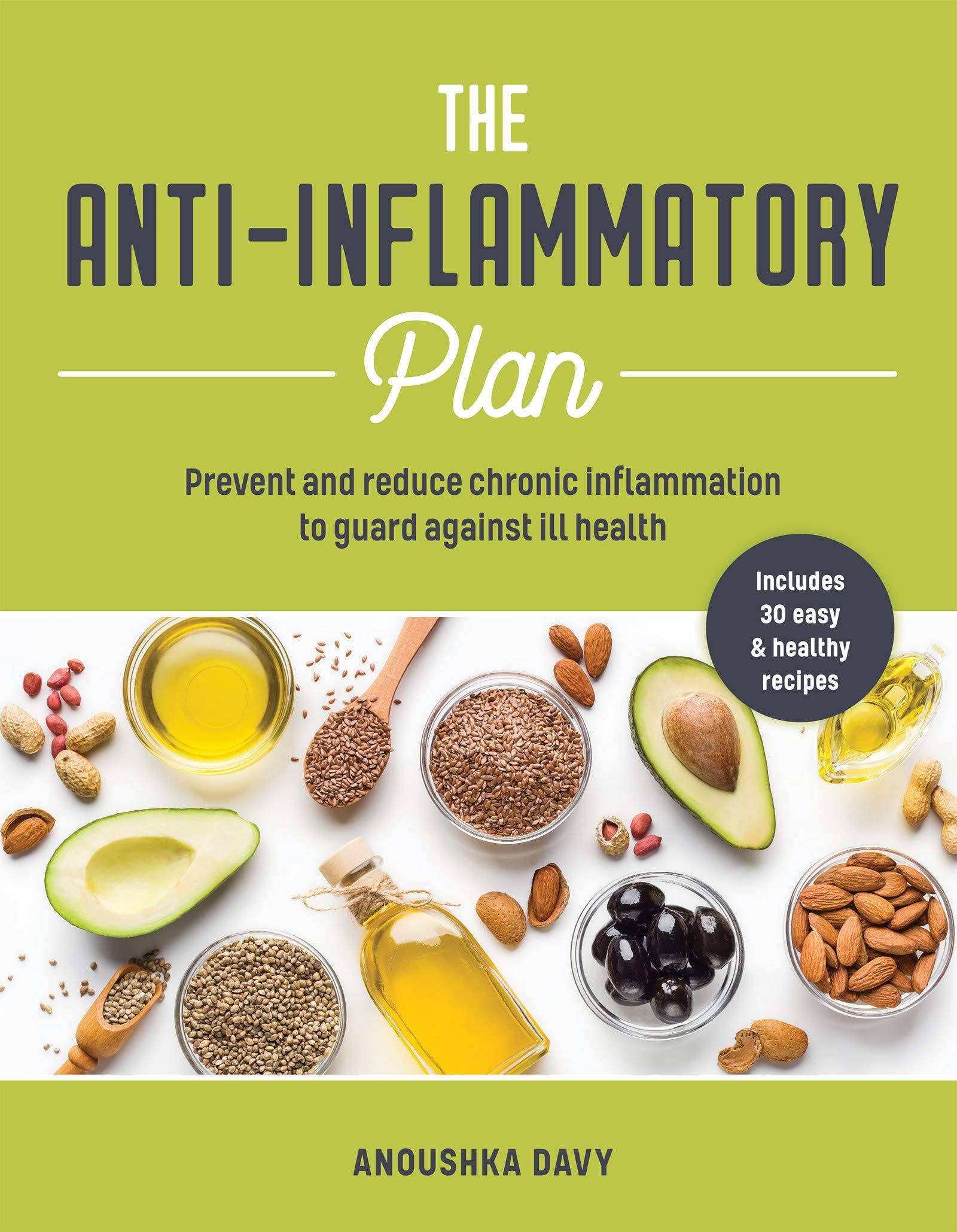 The Anti-inflammatory Plan: Prevent and Reduce Chronic Inflammation to Guard Against Ill Health ...