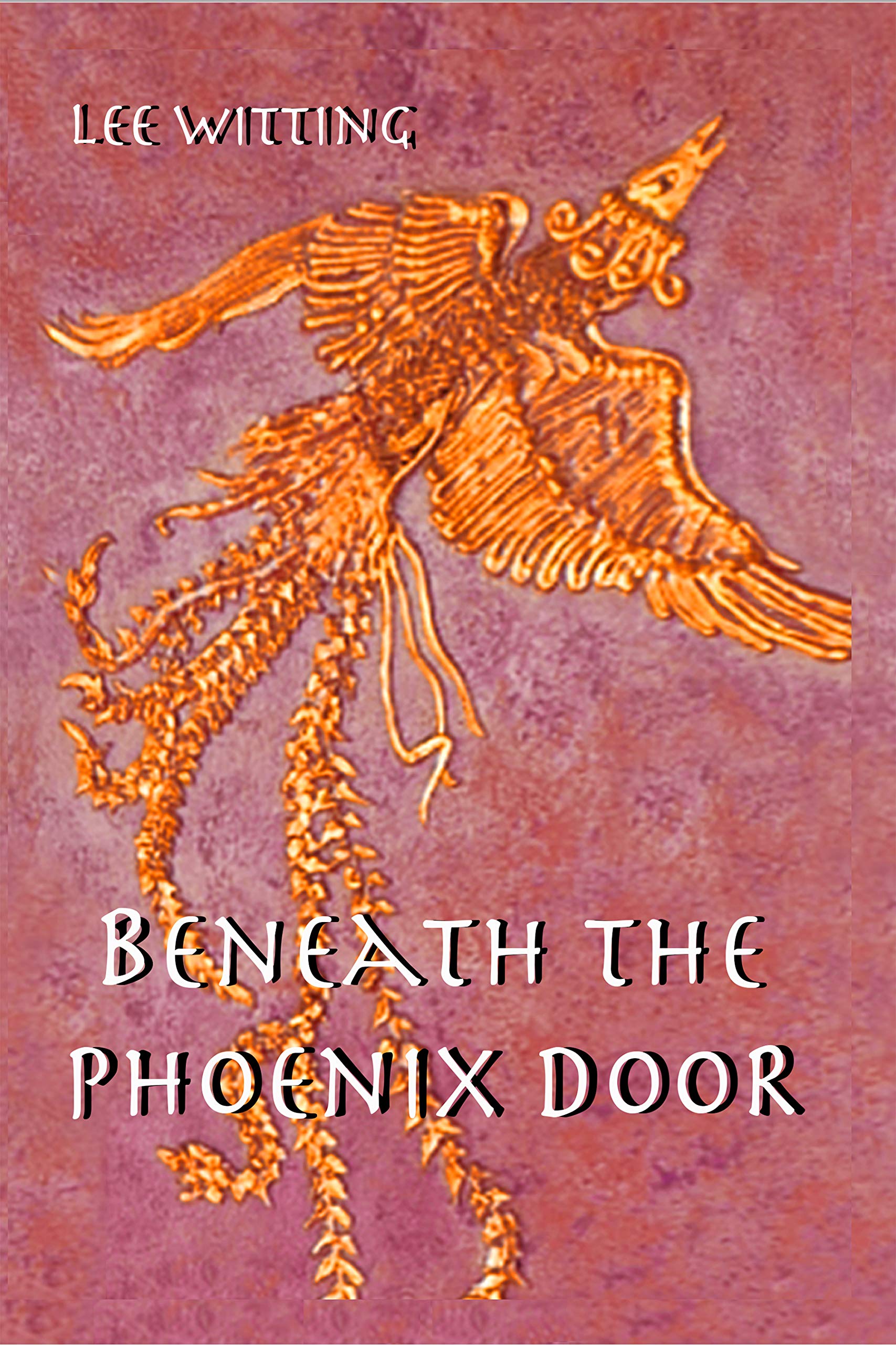 Beneath the Phoenix Door by Lee Witting | Goodreads