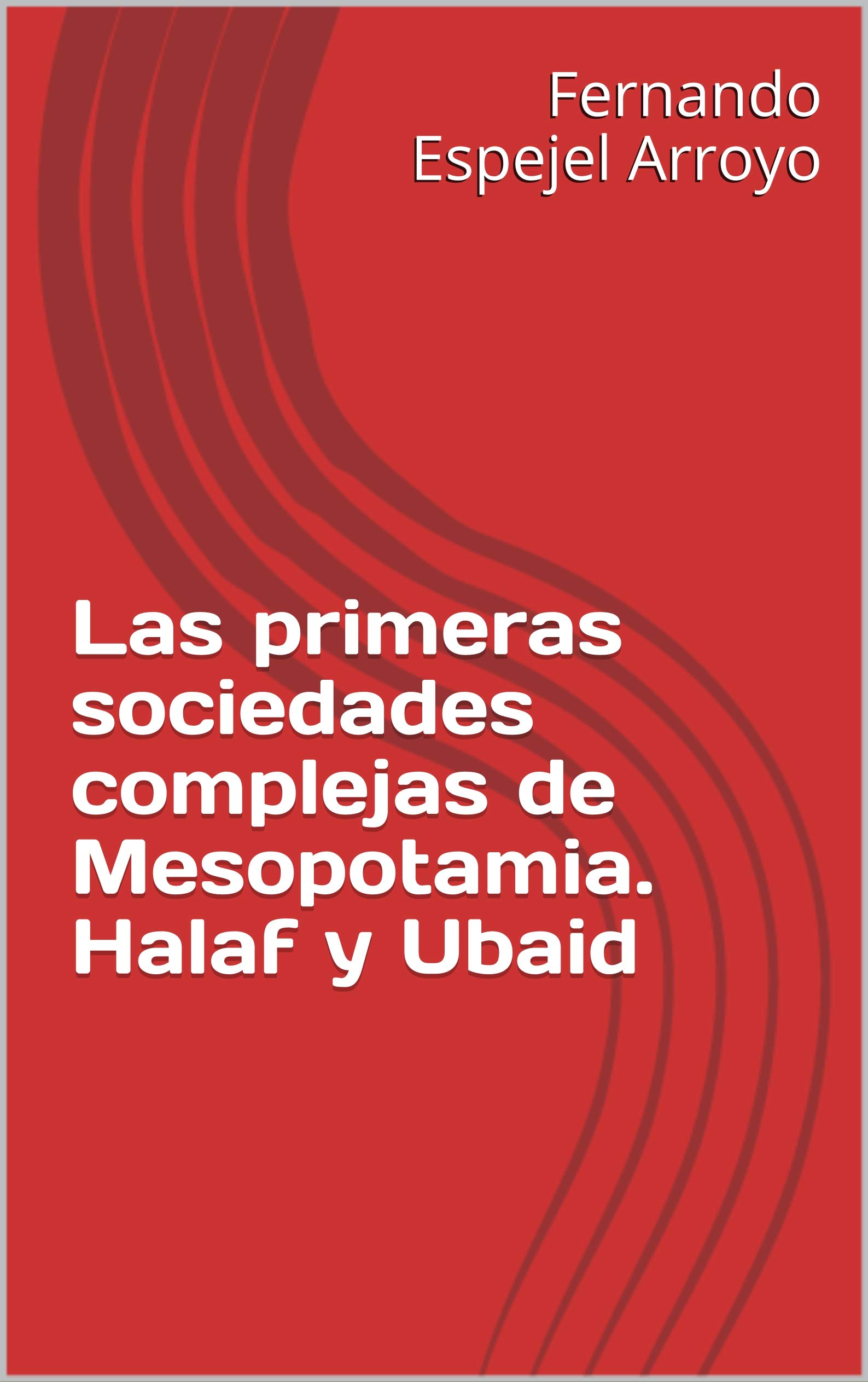 Las primeras sociedades complejas de Mesopotamia. Halaf y Ubaid by ...