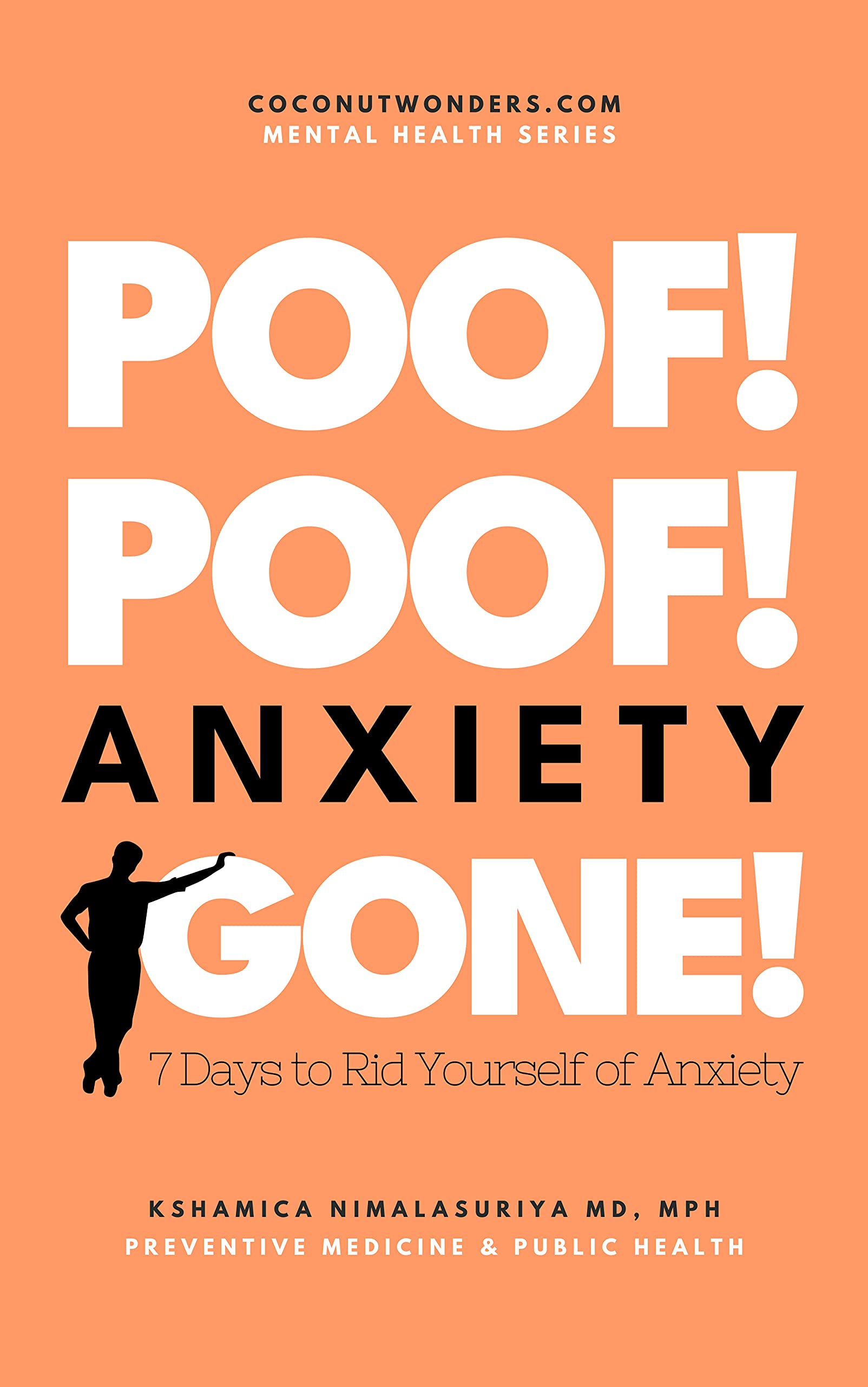 Poof! Poof! Anxiety Gone!: 7 Days to Rid Yourself of Anxiety by ...