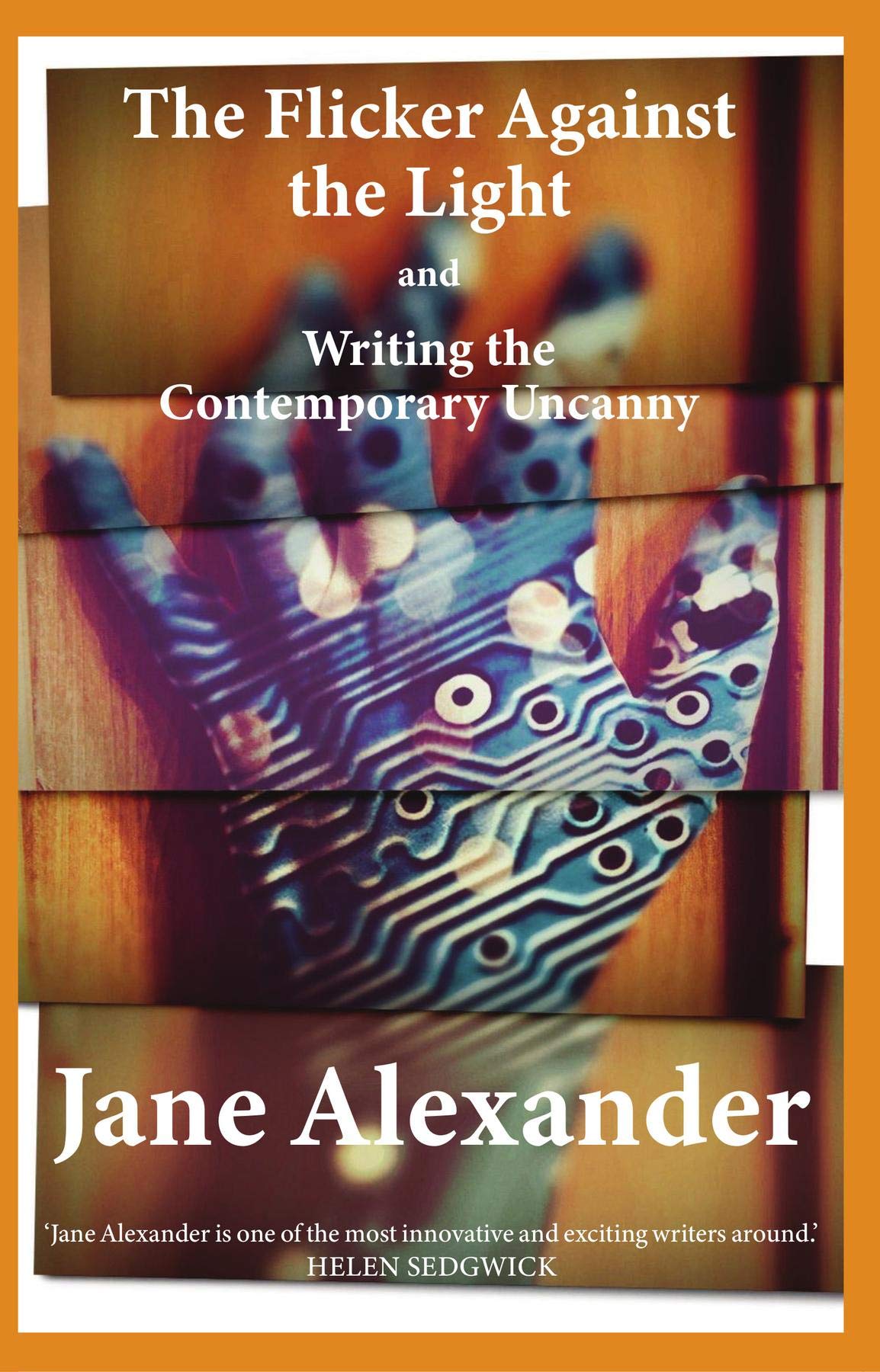 The Flicker Against the Light and Writing the Contemporary Uncanny by ...