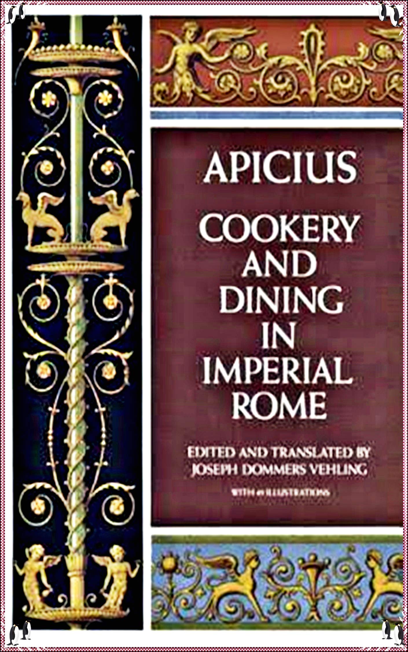 Cookery and Dining in Imperial Rome - Apicius [Golden library classics ...