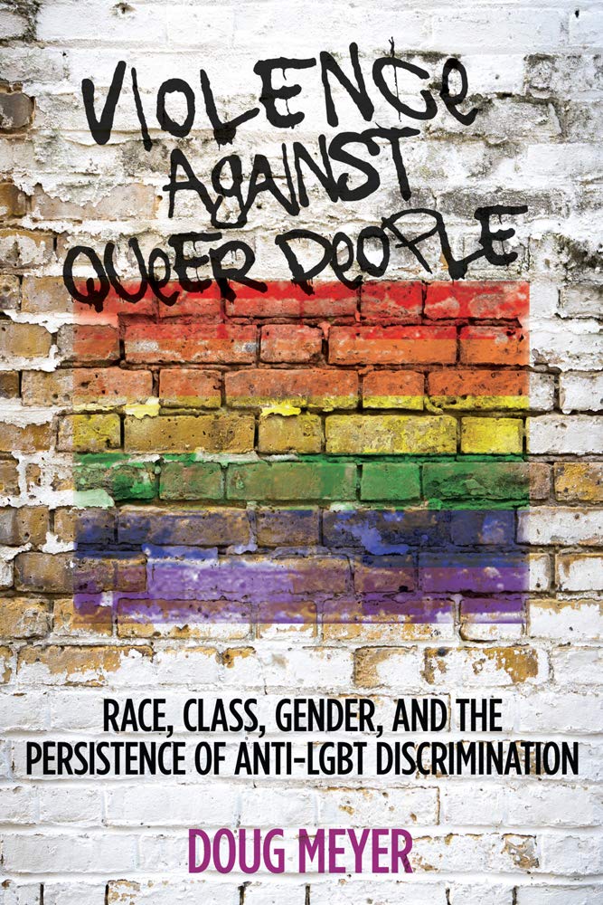 Violence against Queer People: Race, Class, Gender, and the Persistence ...