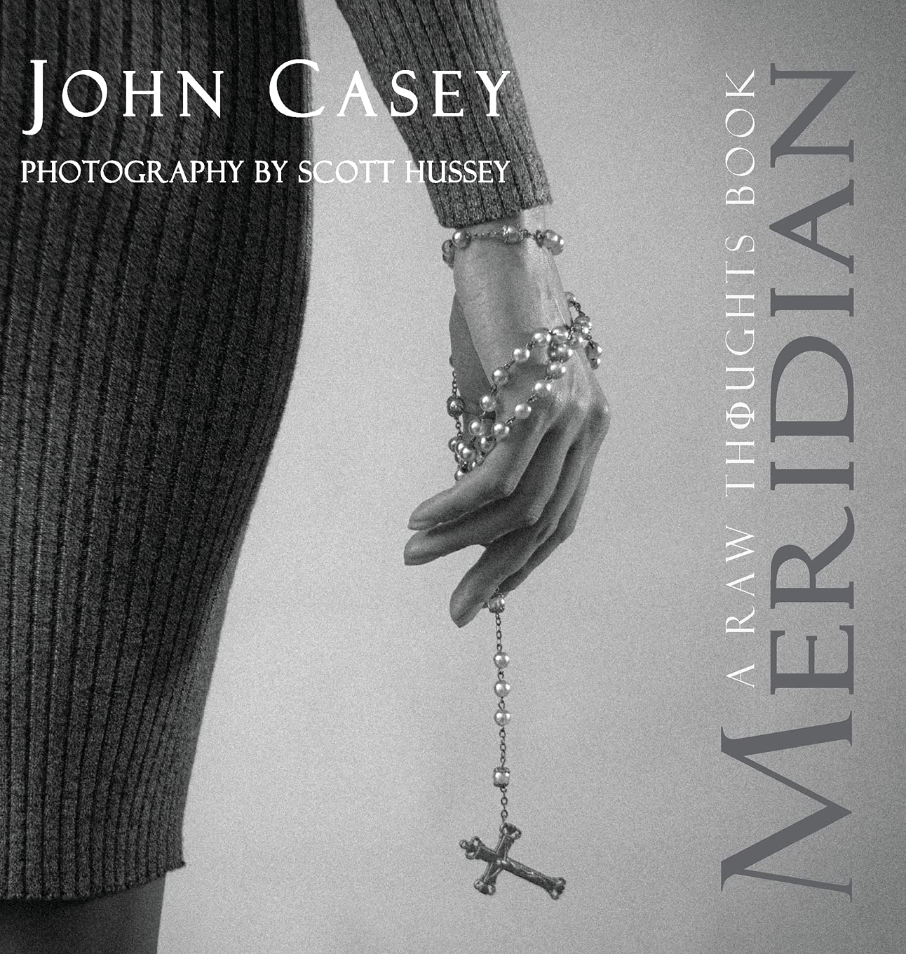 Meridian: A Raw Thoughts Book by John Casey | Goodreads