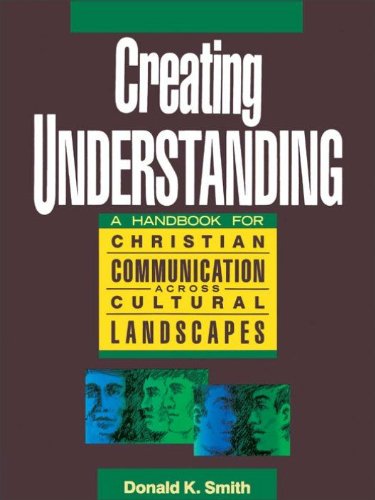 Creating Understanding: A Handbook for Christian Communications Across ...