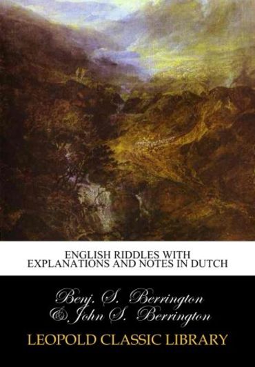 English Riddles with explanations and notes in dutch by Benj. S ...