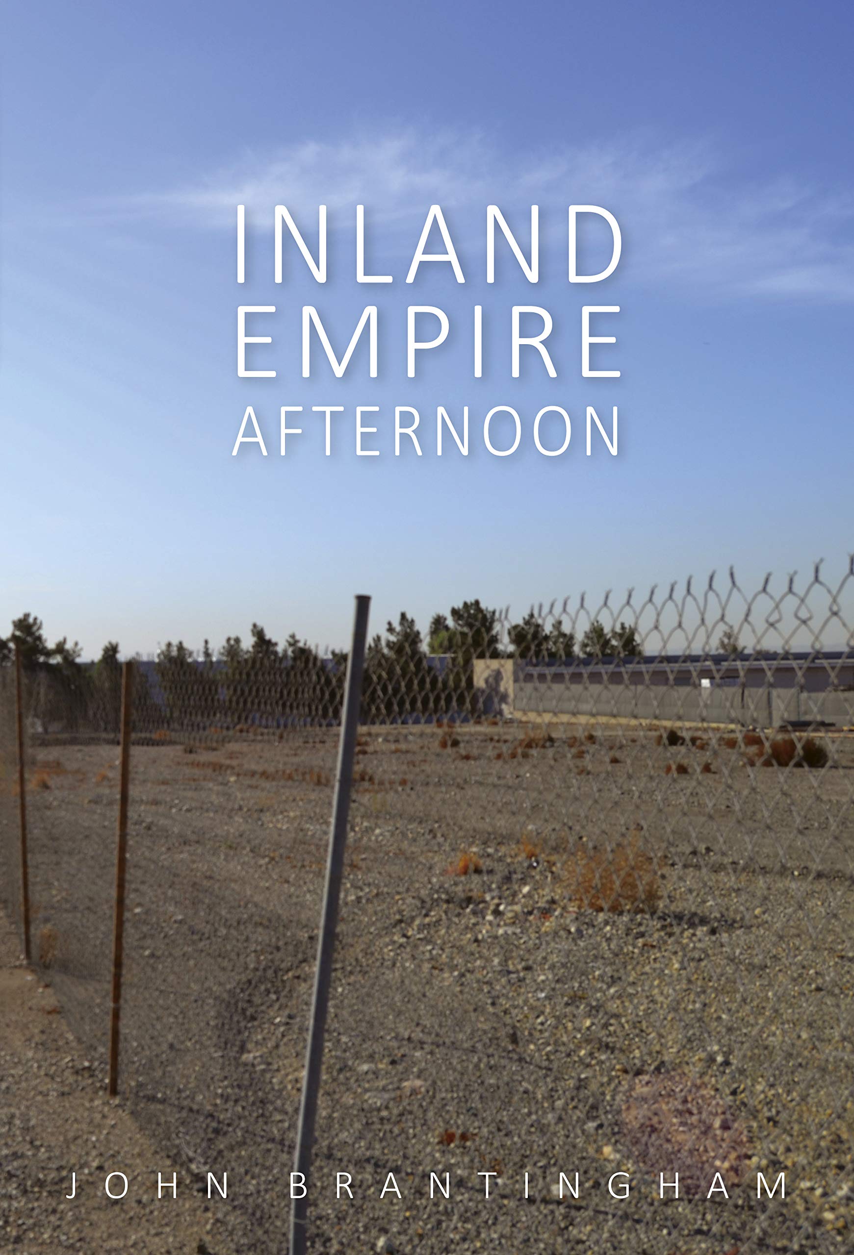 Inland Empire Afternoon (Novella-in-Flash) by John Brantingham | Goodreads