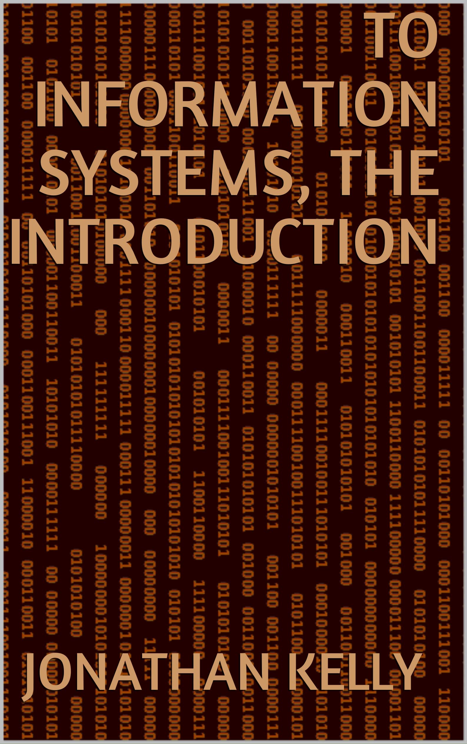 To Information Systems, the Introduction by Jonathan Kelly | Goodreads