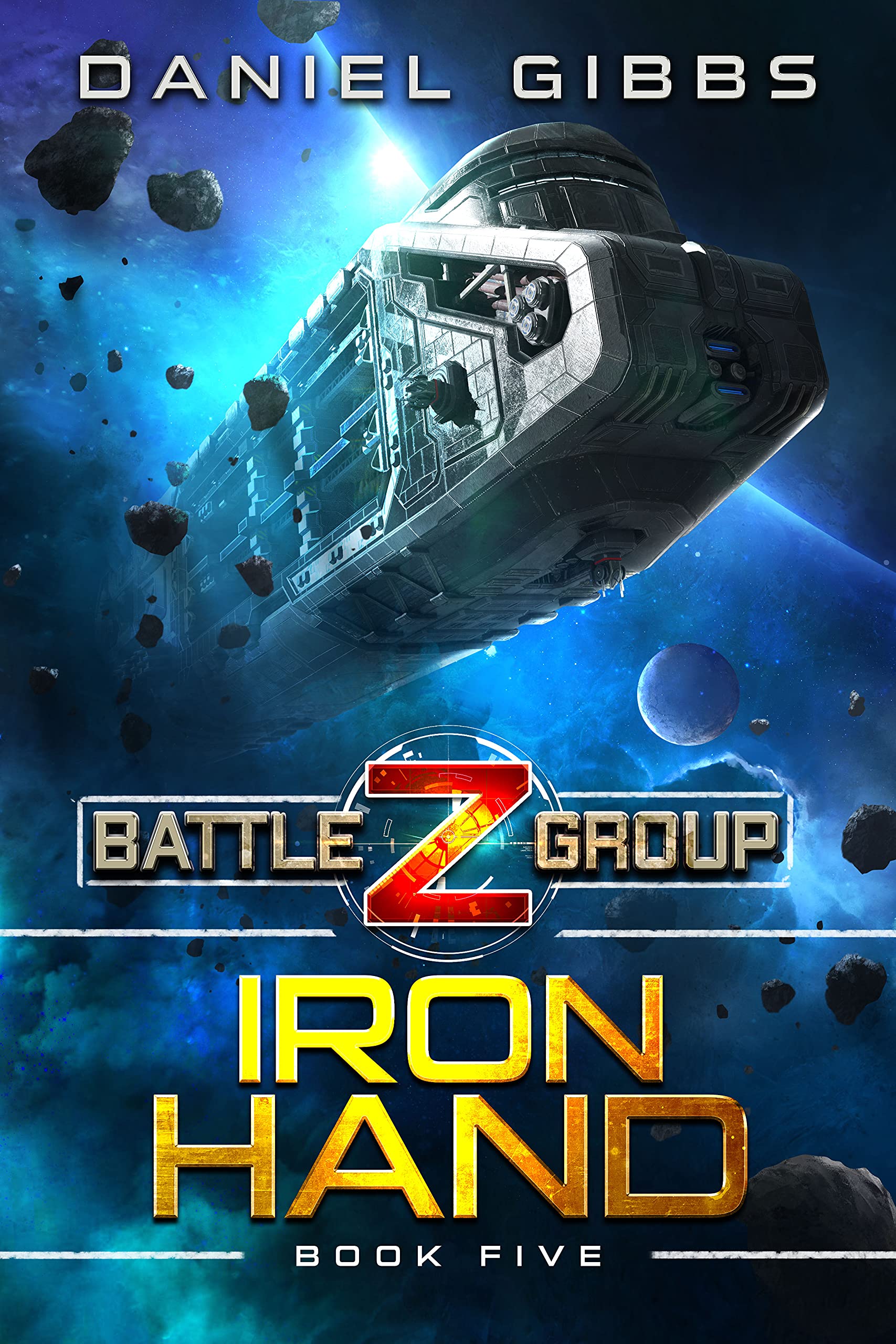 Iron Hand (Battlegroup Z #5) by Daniel Gibbs | Goodreads