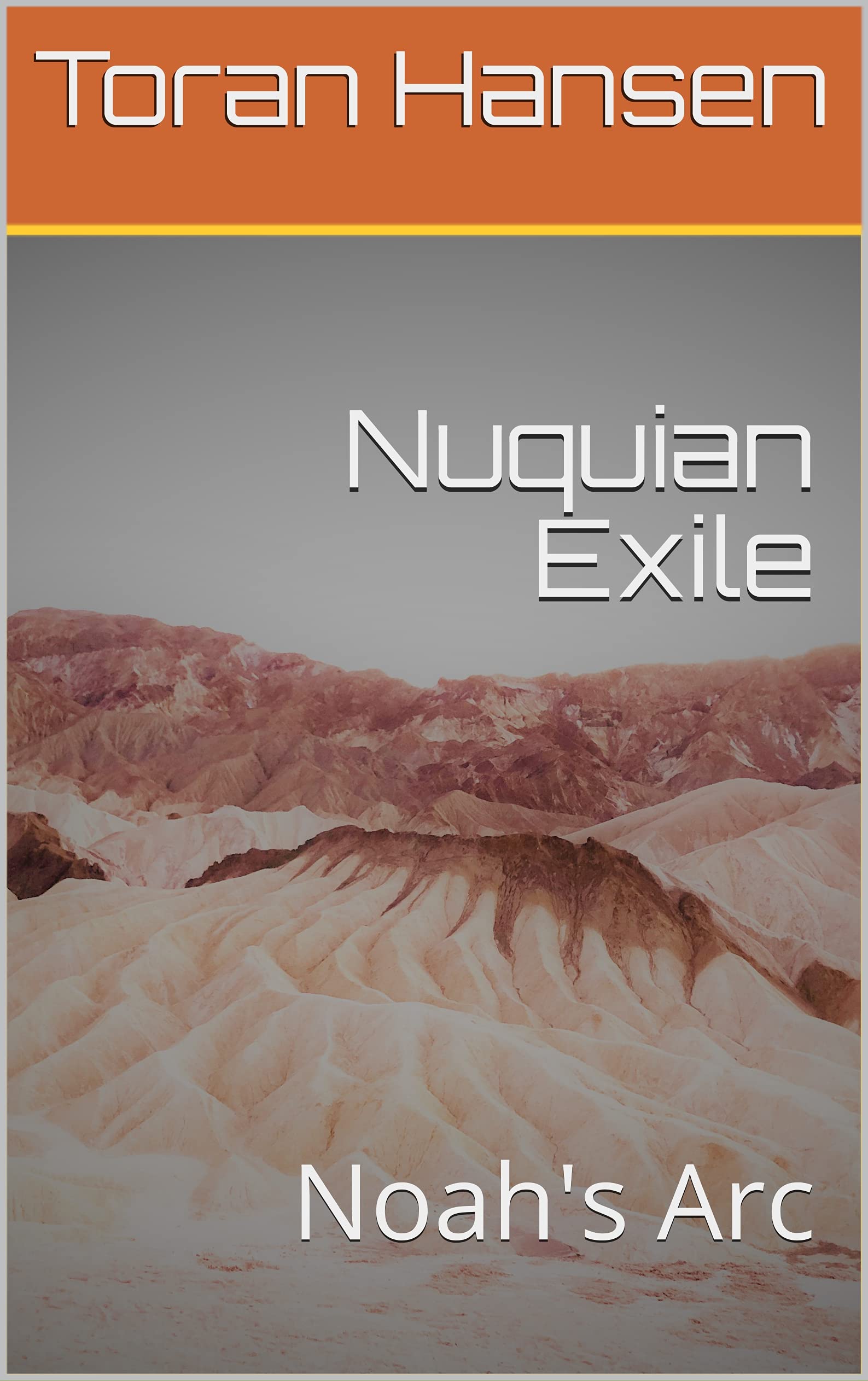 Nuquian Exile: Noah's Arc by Toran Hansen | Goodreads