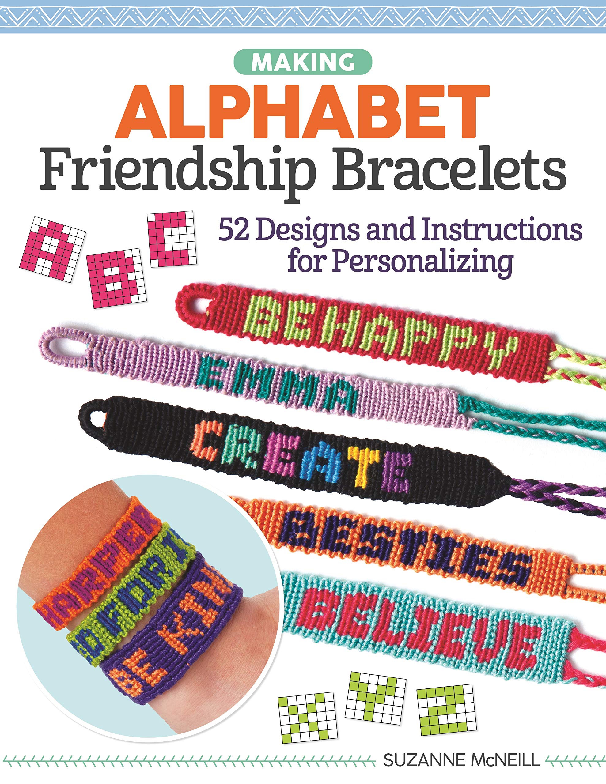 Making Alphabet Friendship Bracelets: 52 Designs and Instructions for ...