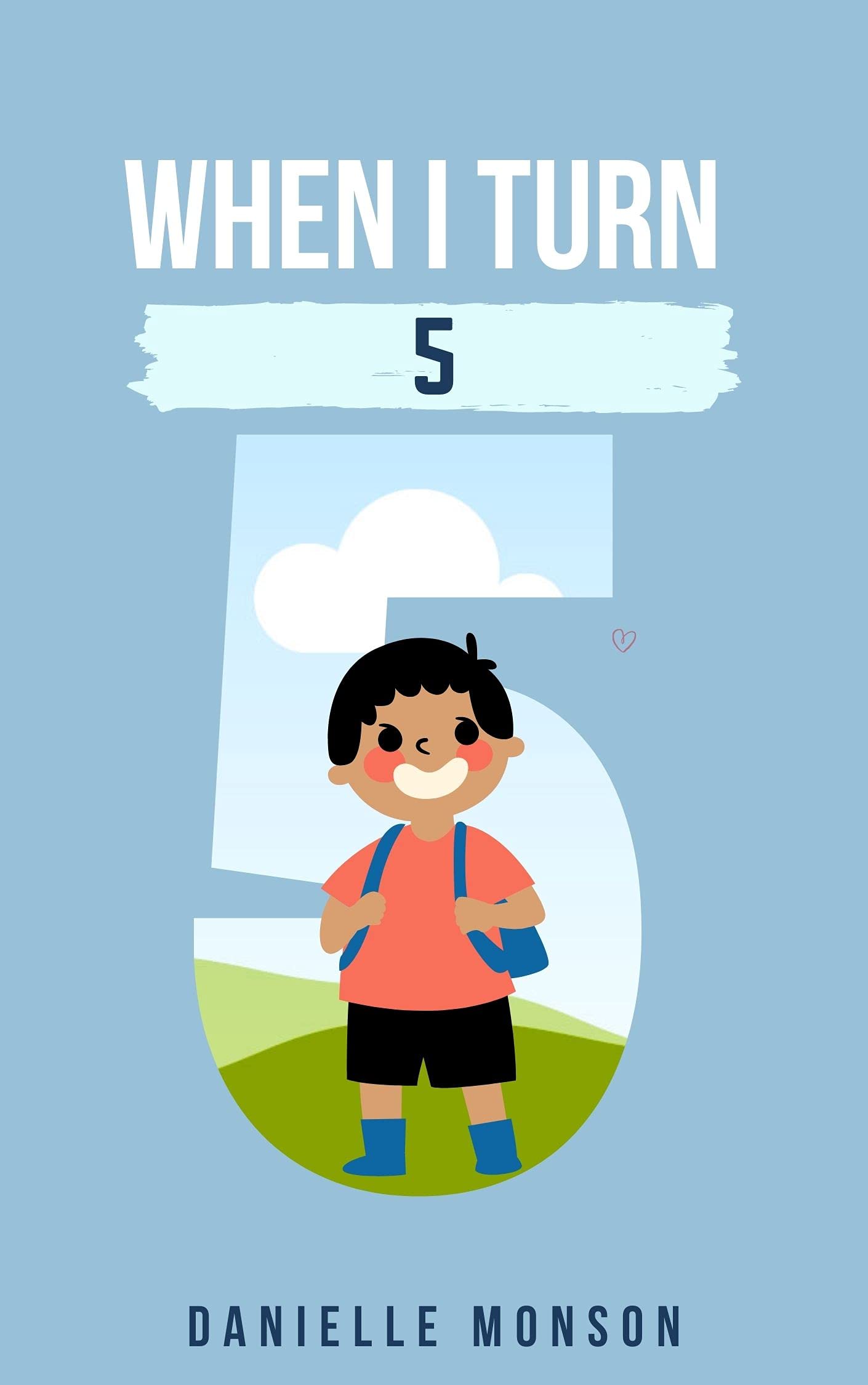 When I turn 5 by danielle monson | Goodreads