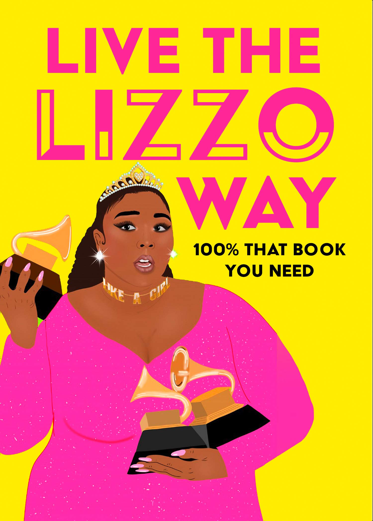 Live the Lizzo Way: 100% That Book You Need by Natty Kasambala | Goodreads
