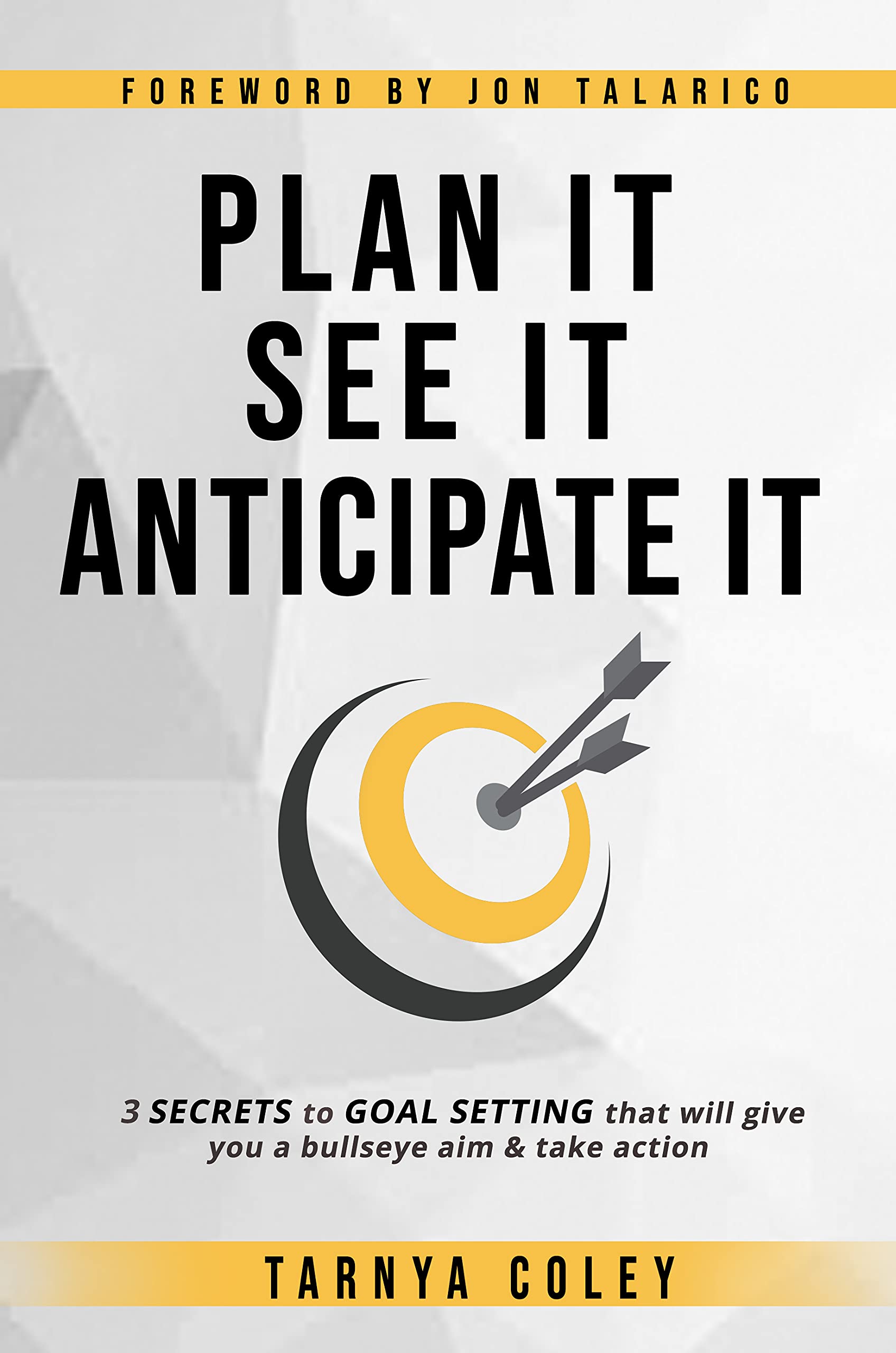Plan it. See it. Anticipate it. by Tarnya Coley | Goodreads