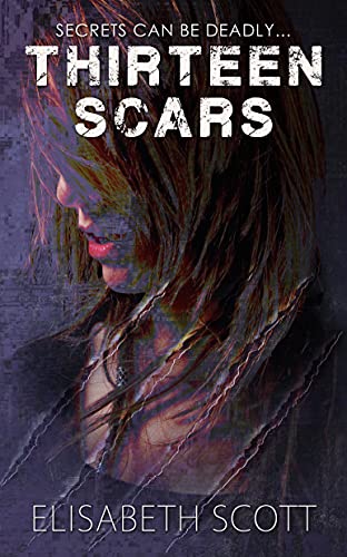 Thirteen Scars (Secrets We Keep) by Elisabeth Scott | Goodreads