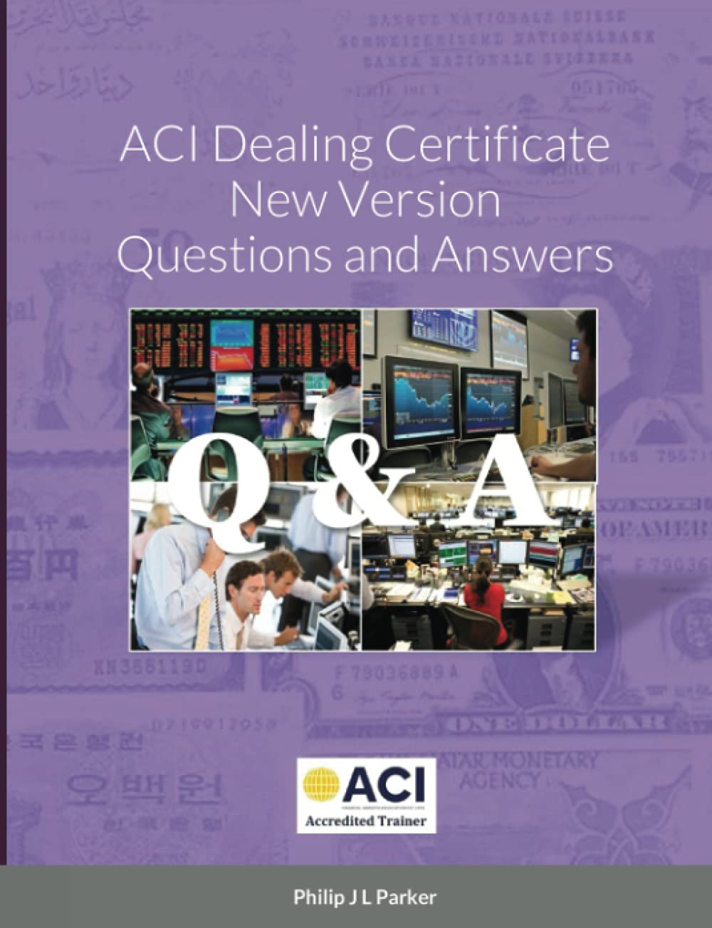 ACI Dealing Certificate New Version Questions and Answers by Philip J.L ...