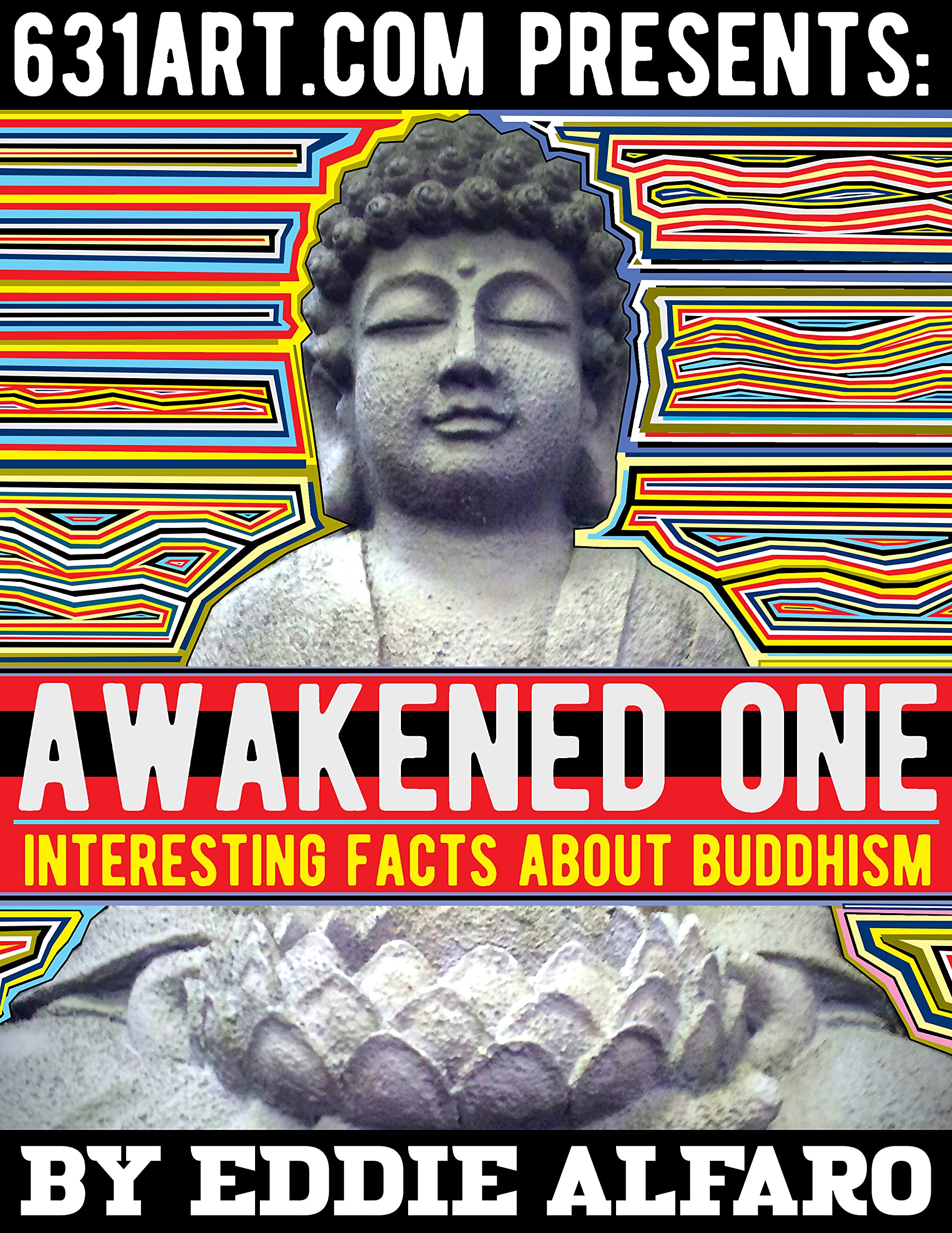 Awakened One: Interesting Facts About Buddhism by Eddie Alfaro | Goodreads