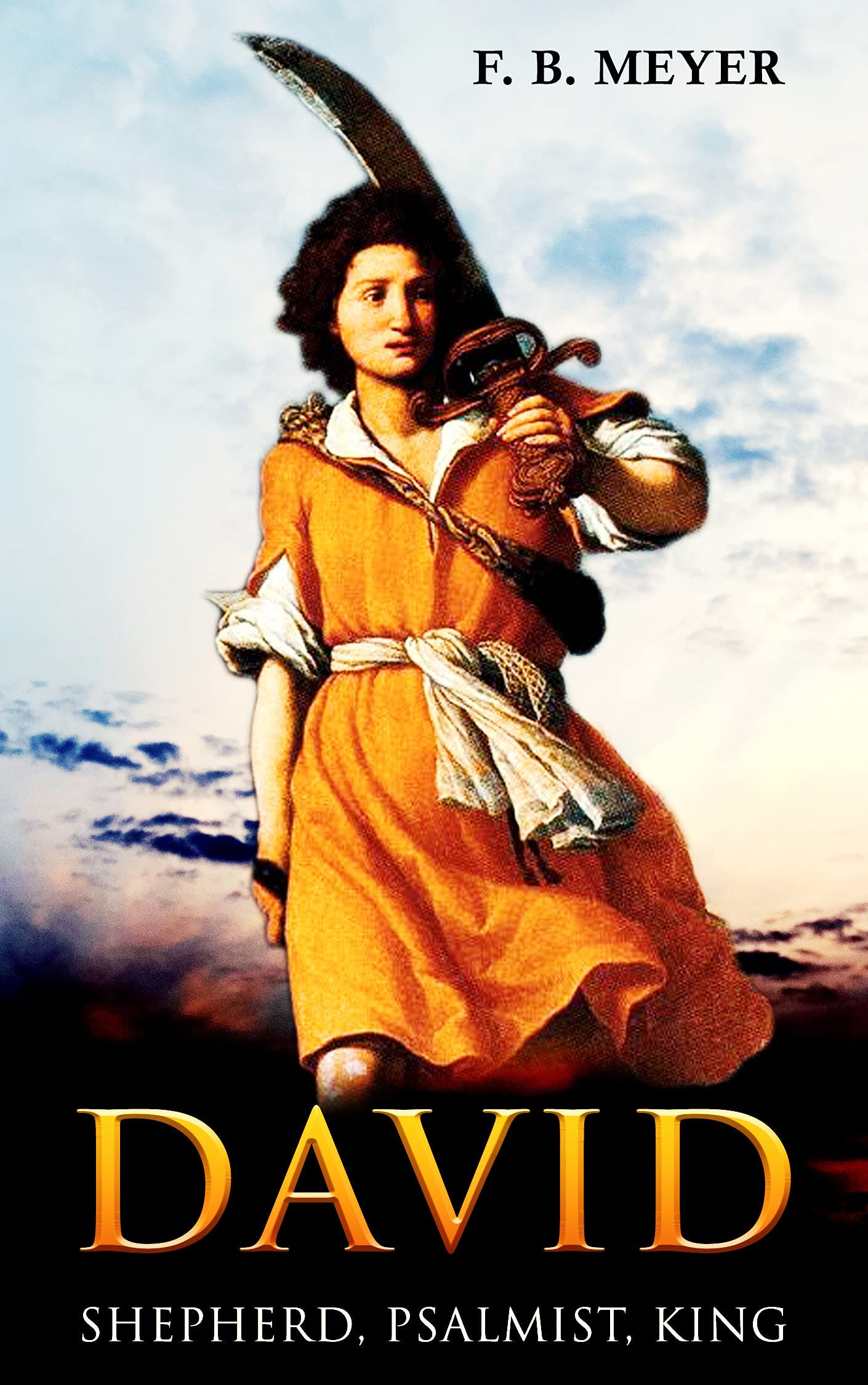 David: Shepherd, Psalmist, King by F.B. Meyer | Goodreads