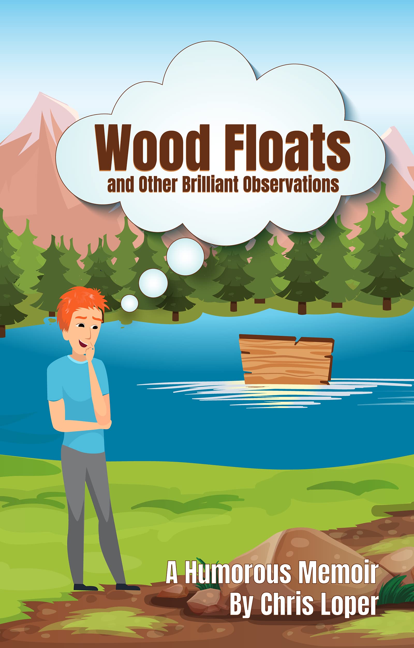 Wood Floats and Other Brilliant Observations: A Humorous Memoir by ...