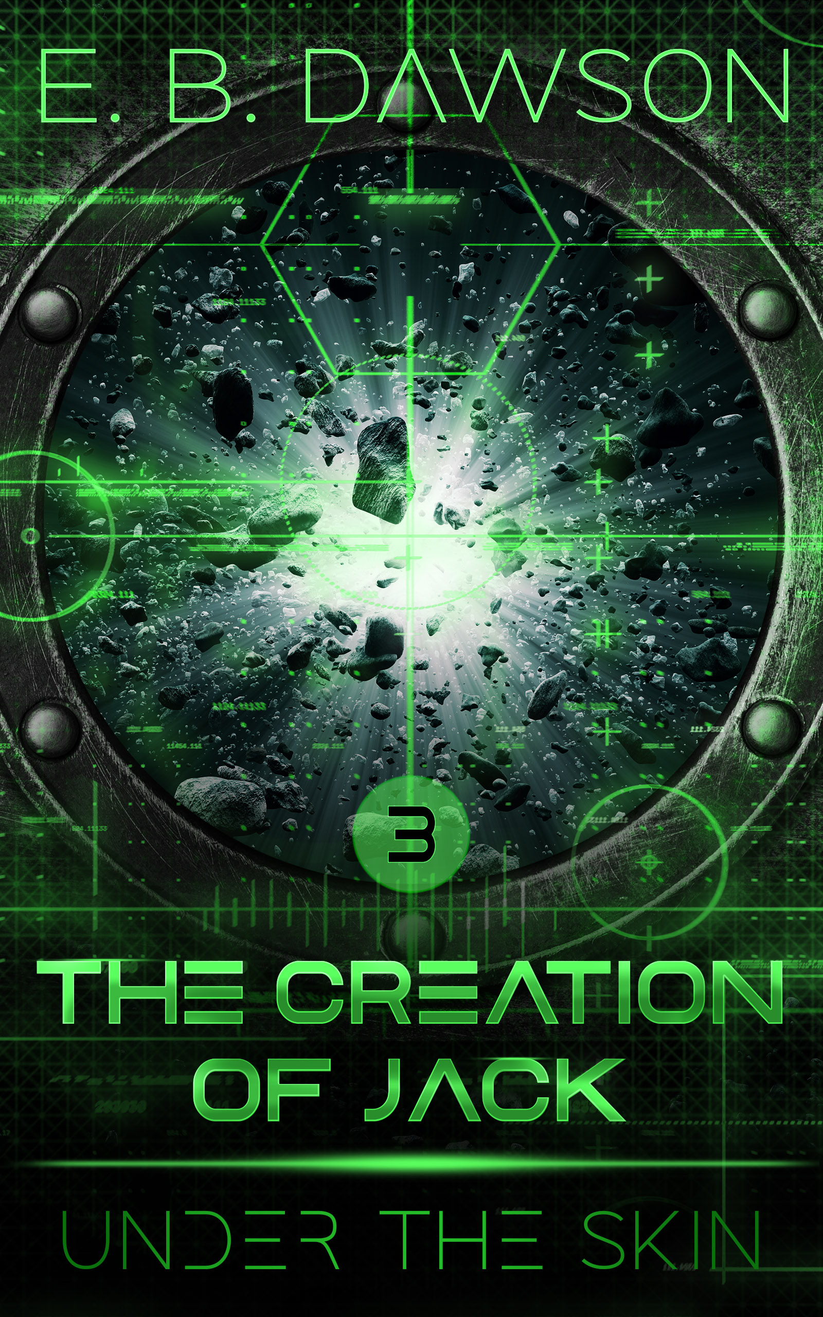 Under the Skin: THE CREATION OF JACK BOOK 3 by E.B. Dawson | Goodreads