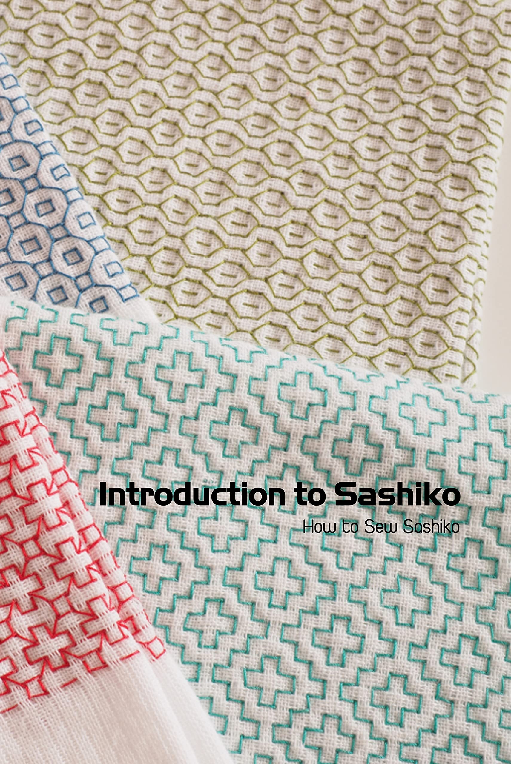 Introduction to Sashiko: How to Sew Sashiko: The Basic Sashiko ...