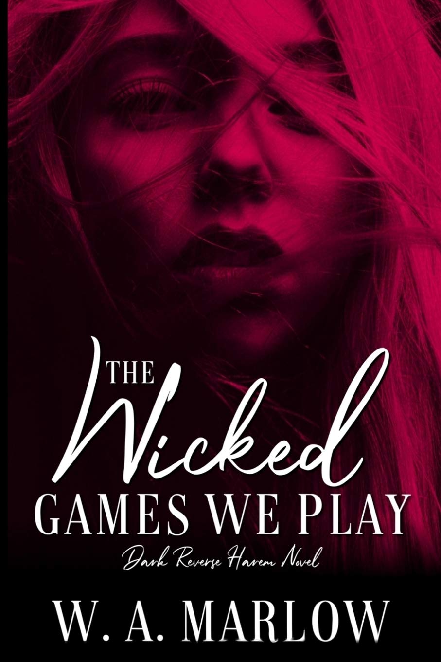 The Wicked Games We Play by W.A. Marlow | Goodreads