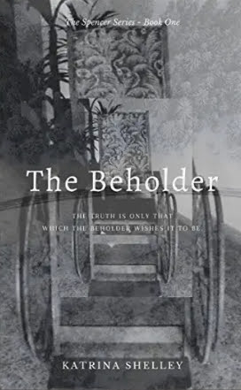 The Beholder by Katrina Shelley | Goodreads