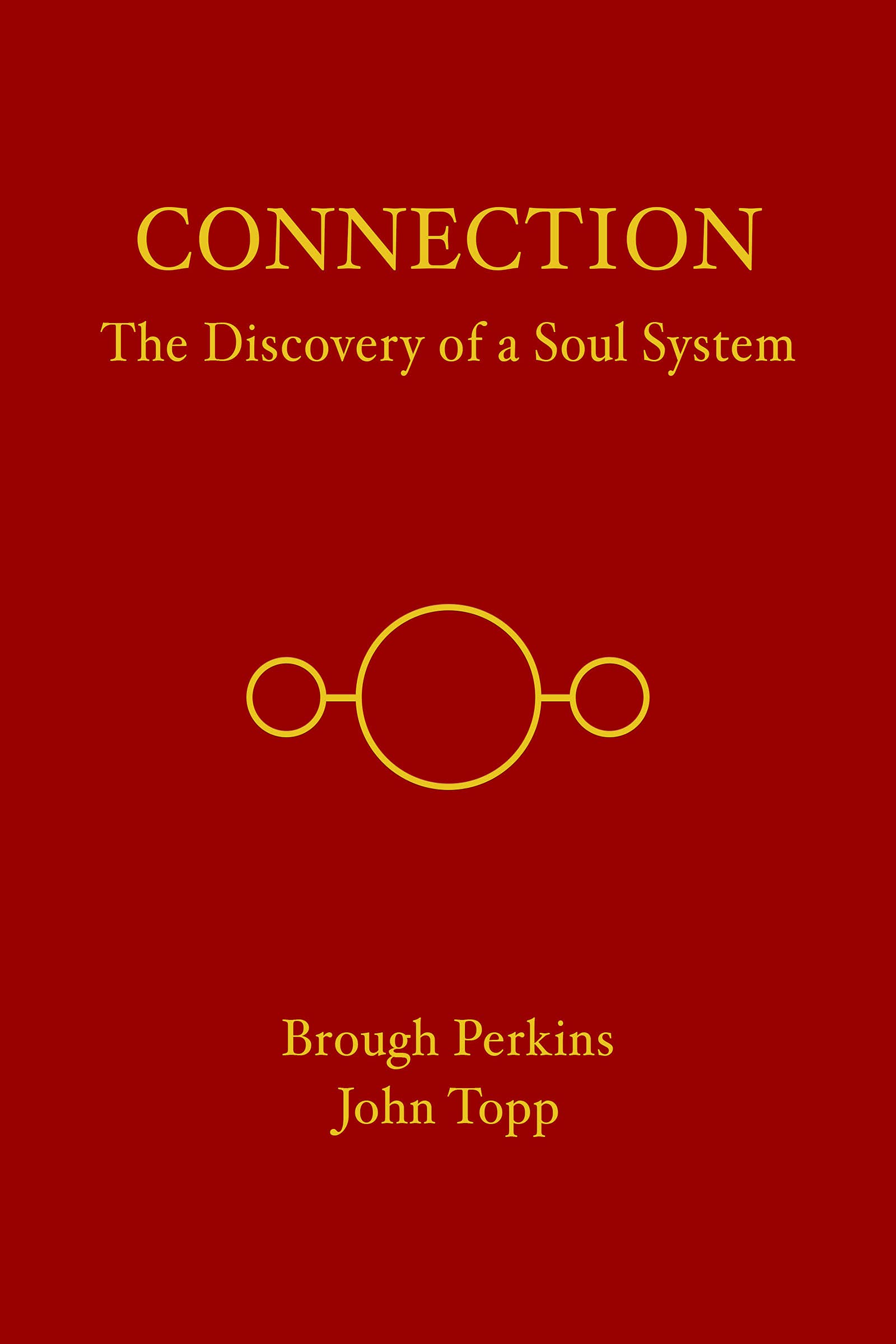 Connection: The Discovery of a Soul System by John Topp | Goodreads