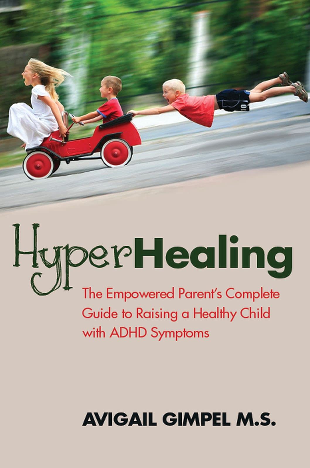HyperHealing: The Empowered Parent’s Complete Guide to Raising a ...